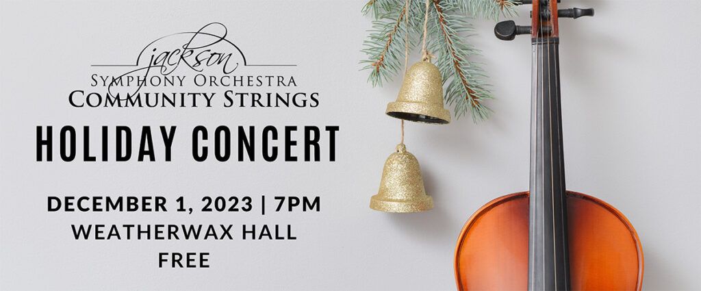 Community Strings Holiday Concert - Jackson Symphony Orchestra
